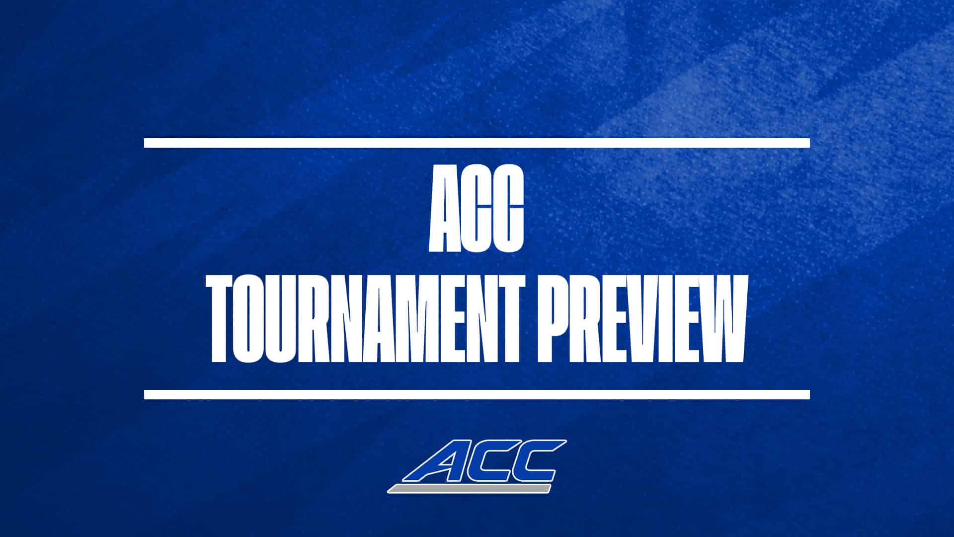 2025 ACC Tournament Preview & Conference Awards