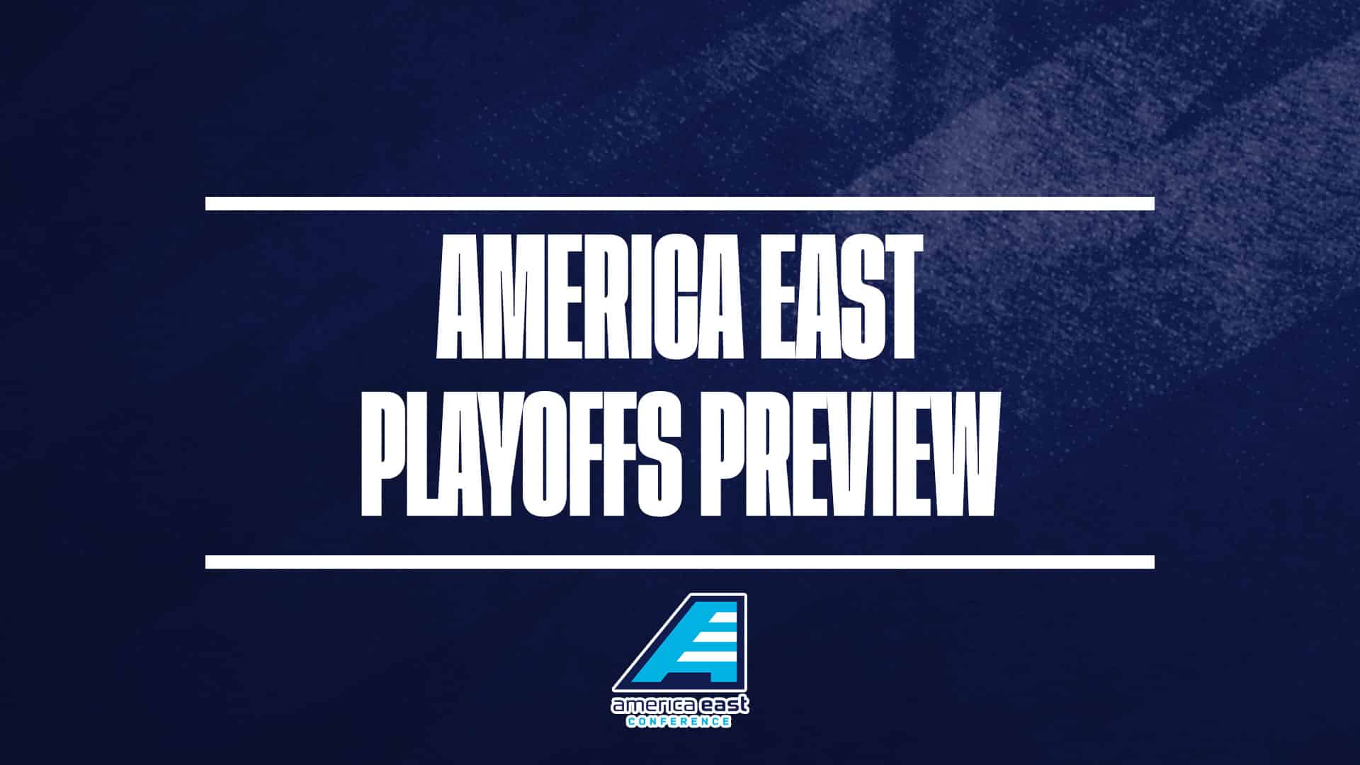 2025 America East Playoffs Preview & Conference Awards